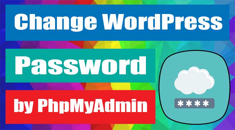 How To Change WordPress Password From PhpMyAdmin