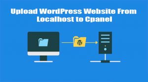 How to Upload WordPress Website from Localhost to Cpanel