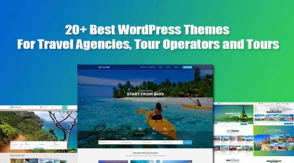 20+ Best WordPress Themes for Travel Agencies, Tour Operators and Tours 2020